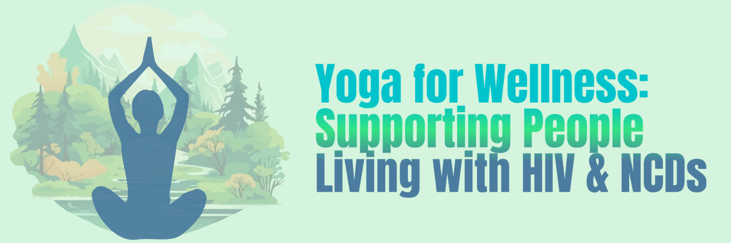 Yoga for Wellness: Supporting People Living with HIV & NCDs - Alliance ...